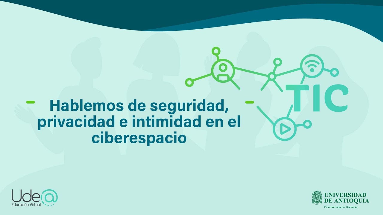 Hablemos de seguridad, privacidad e intimidad en el ciberespacio - YouTube