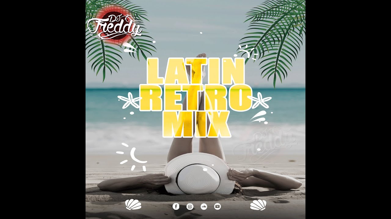 Mix Latin Retro - DJ Freddy - YouTube