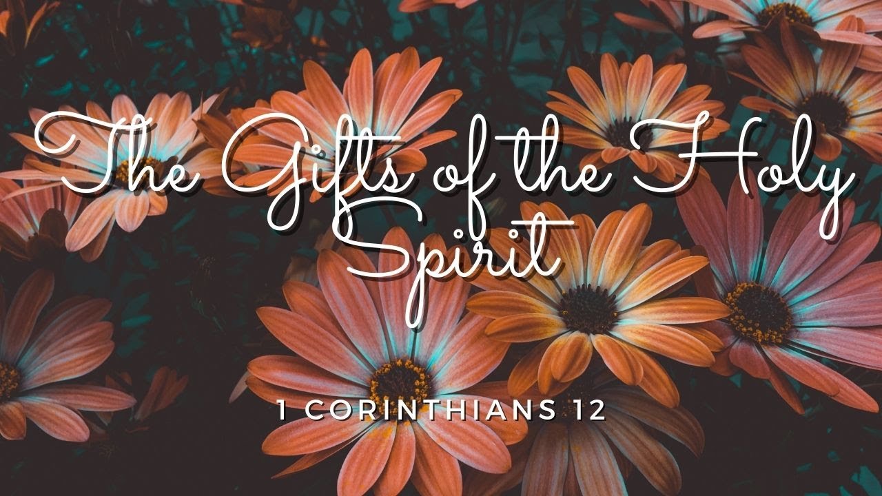 The Gifts of the Holy Spirit - 1 Corinthians 12 - YouTube