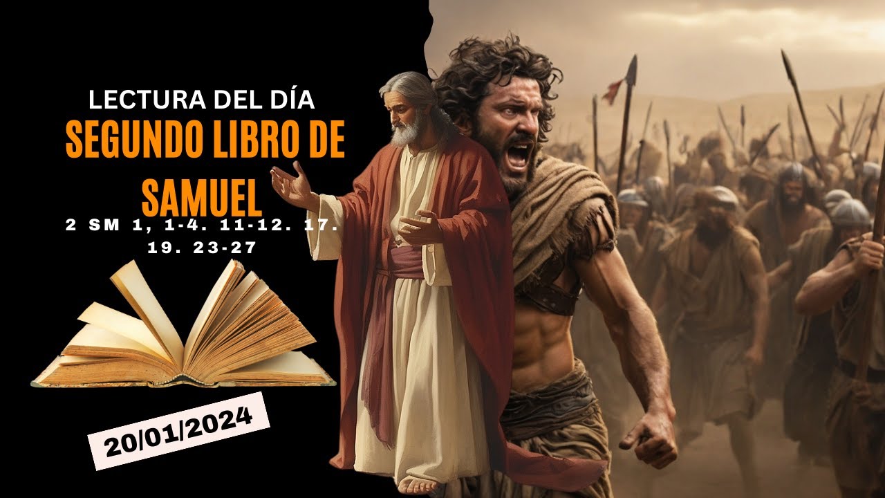 LECTURA DEL DÍA 20 01 24 Lectura del segundo libro de Samuel 2 Sm 1, 1 ...