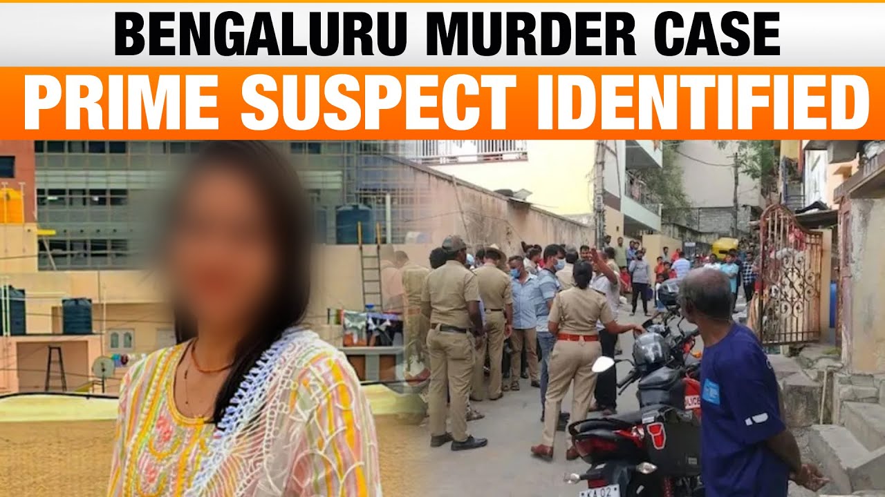 Bengaluru Murder Case: Police Identify Prime Suspect in Chilling Murder ...