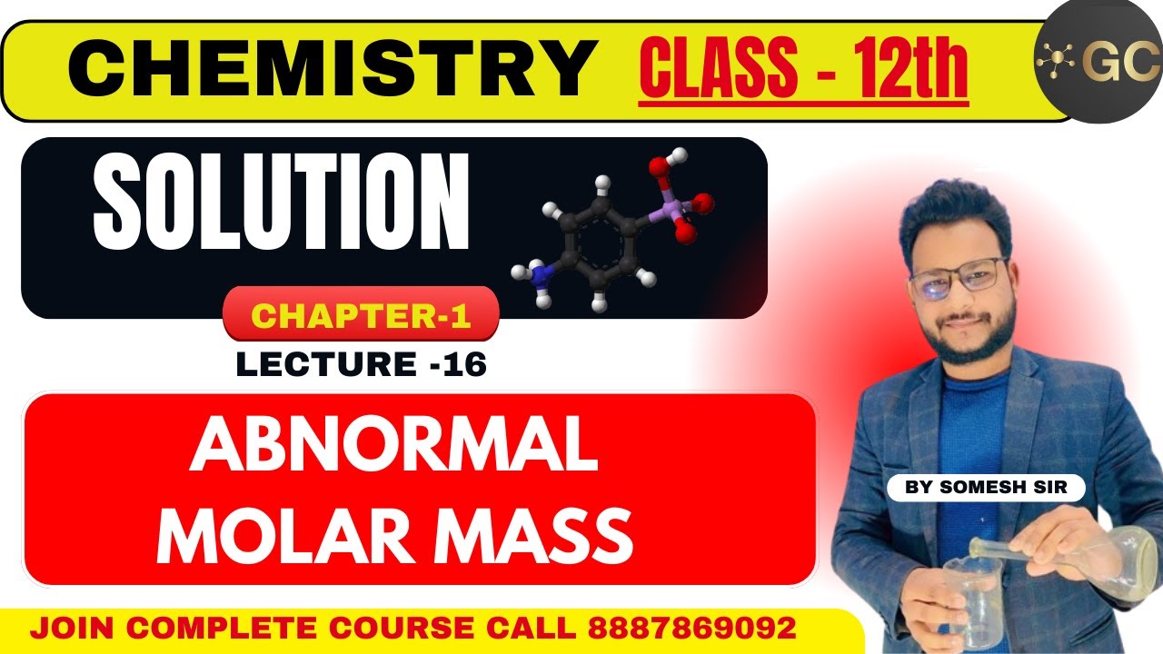 Abnormal Molarity Mass class 12th||Abnormal Molar Mass||L-16||by Somesh ...