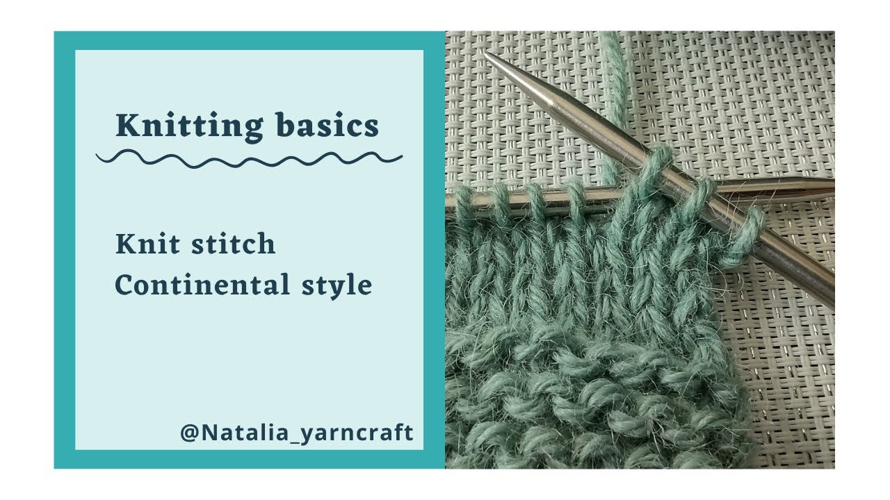 Knitting basics. Knit stitch continental style. - YouTube