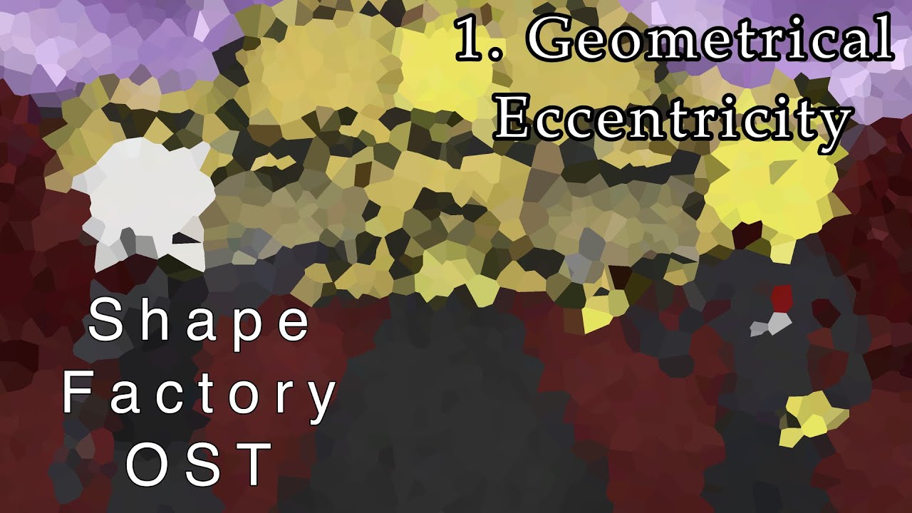 Geometrical Eccentricity - Shape Factory OST - YouTube