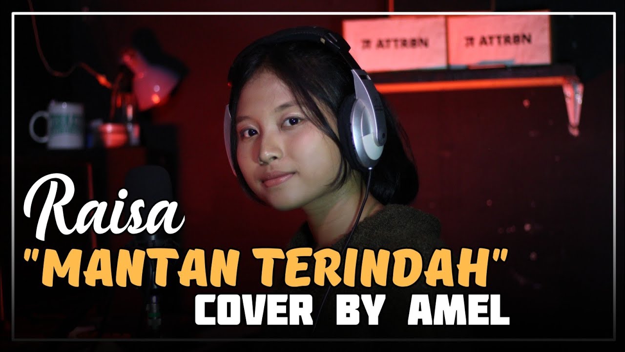 RAISA - MANTAN TERINDAH || COVER BY AMELIA - YouTube