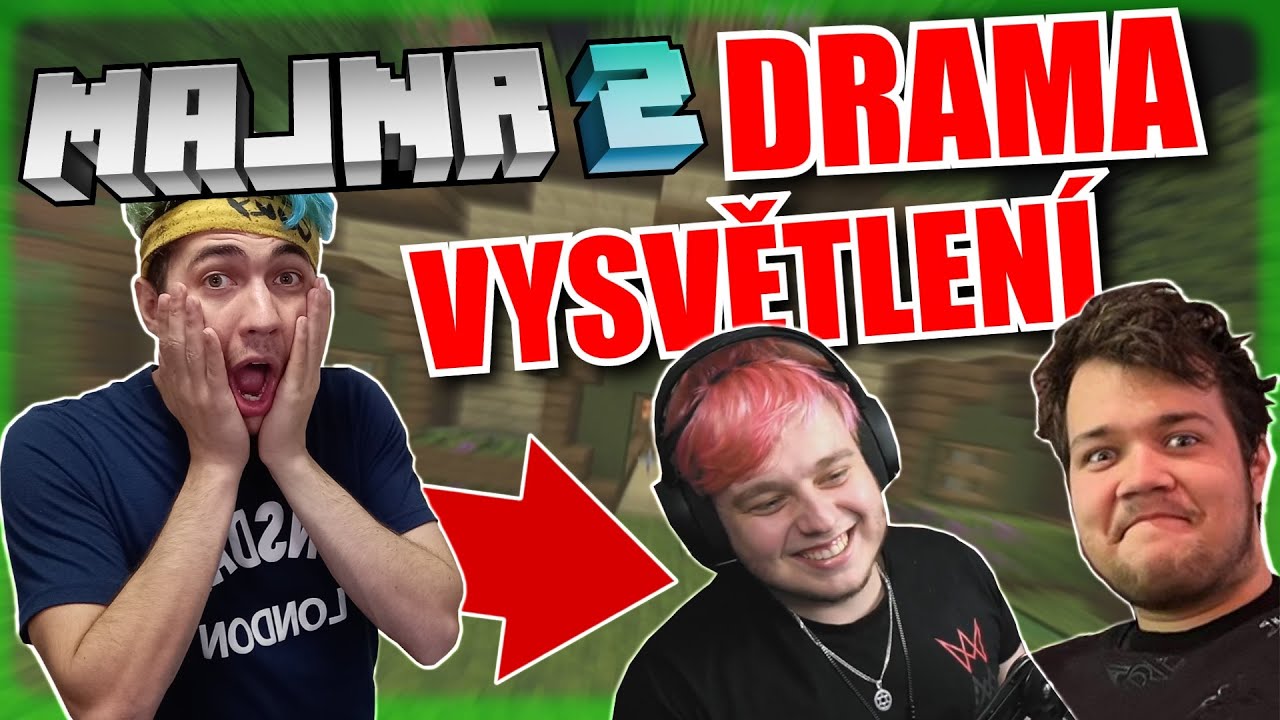 JE NA ČASE VŠE VYSVĚTLIT!!!| MAJNR 2 DRAMA| - YouTube