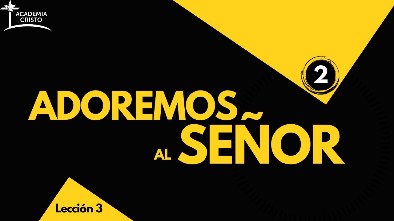 Adoremos al Señor 2 Lección 3 - YouTube