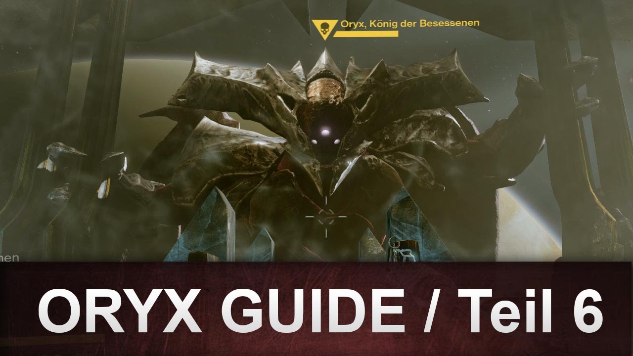 Destiny: Königsfall Raid / Oryx Guide/ Teil 6 - YouTube