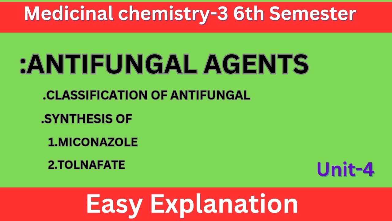 Antifungal agents | classification | synthesis of miconazole and ...