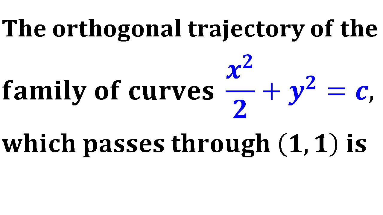 orthogonal trajectories of family of curve IIT Jam 2013 differential ...