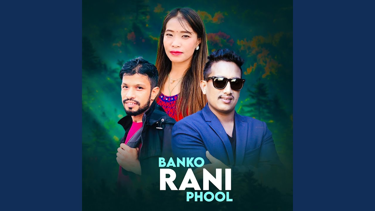 Banko Rani Phool - YouTube