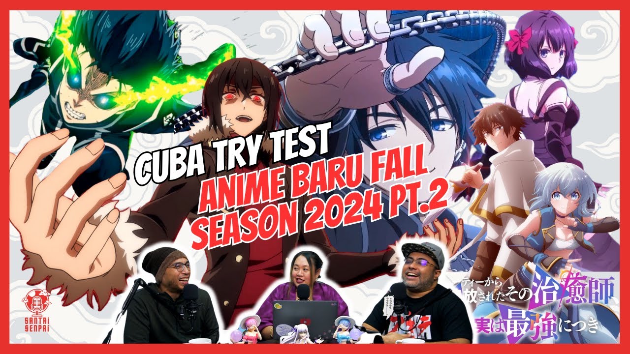 Anime Baru Fall 2024 Pt. 2 | Cuba Try Test Ep 07 - YouTube