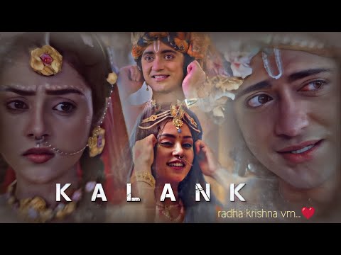 Radha krishna vm on kalank title track..😍💕 full video song💫