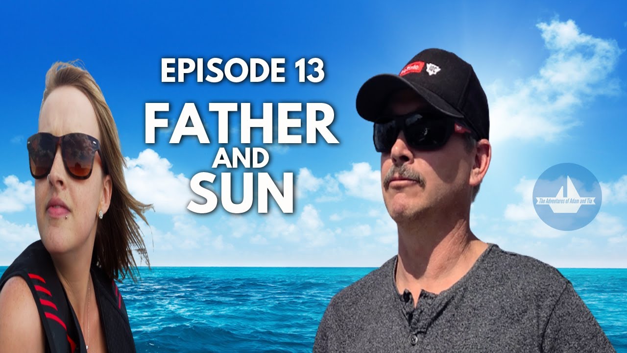 FATHER AND SUN - EP 13. - YouTube