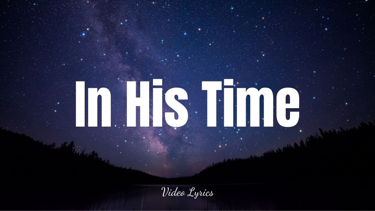 In His Time (Video Lyrics) ~ Top Worship Song 90s - YouTube