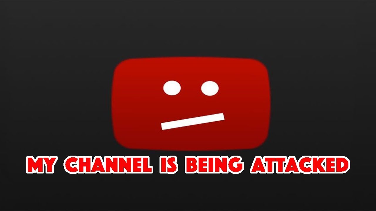 My Channel Is Being Attacked And False Flagged!!! - YouTube