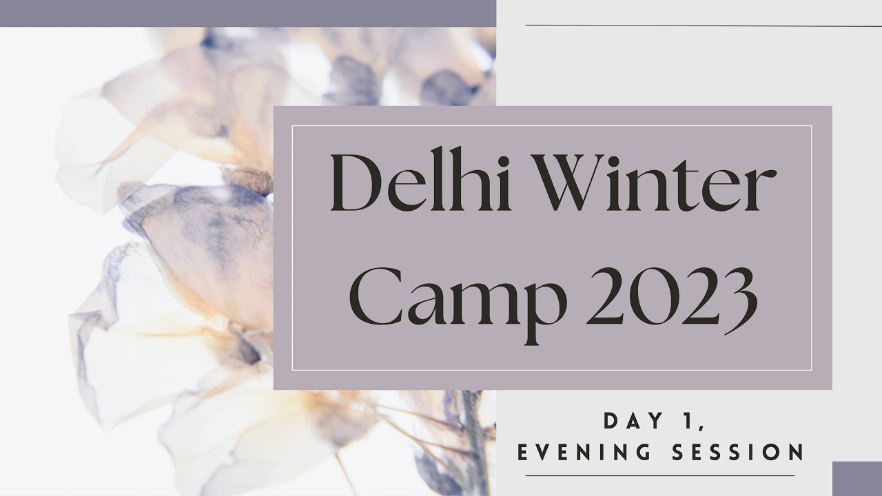 DELHI WINTER CAMP 2023 | EVENING SESSION | 22 OCT 2023 - YouTube
