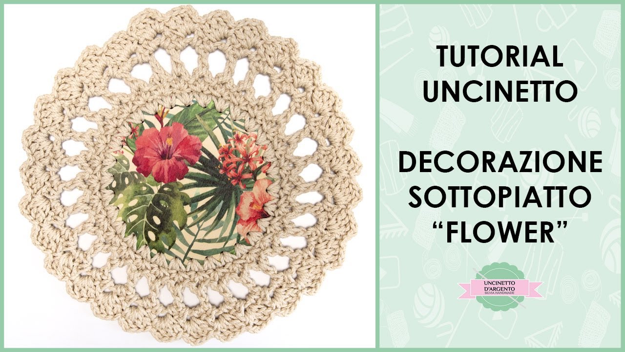 Tutorial decorazione sottopiatto centrino uncinetto "Flower" | Uncinetto d'Argento - YouTube