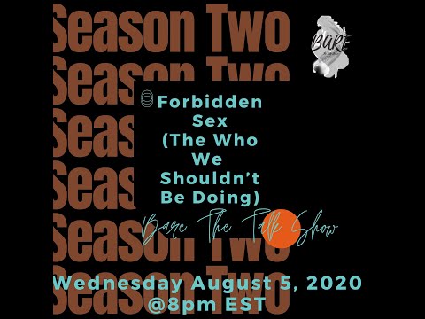 BARE The Talk Show- S2- Ep 7- Forbidden Sex