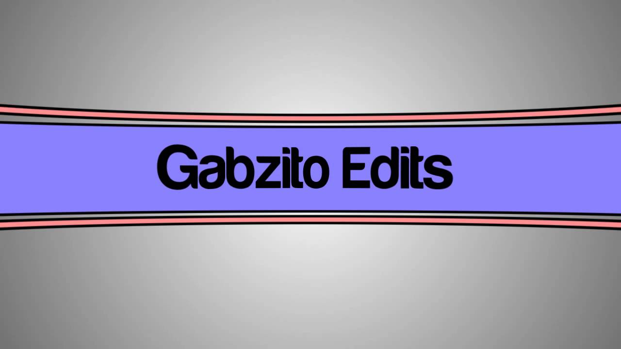 Gabzito Edits (Sick 2D Intro) by me - YouTube
