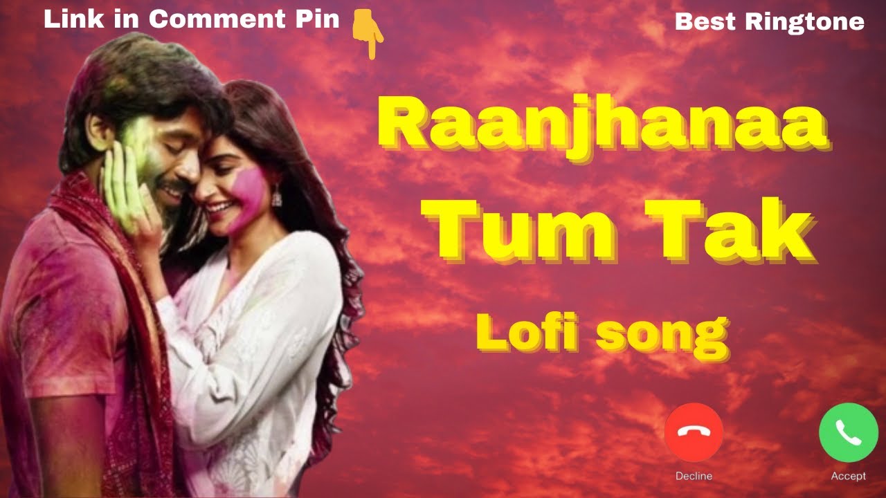 💕Tum Tak Full Lofi song slowed reverb | ️ Raanjhanaa Movie song ...