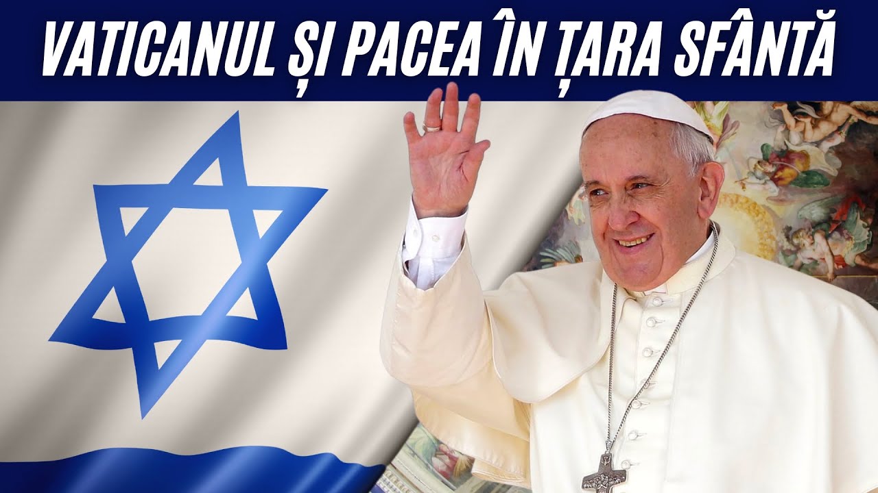 Vaticanul și pacea în Țara Sfântă | A doua opinie | Lucian Floricel ...