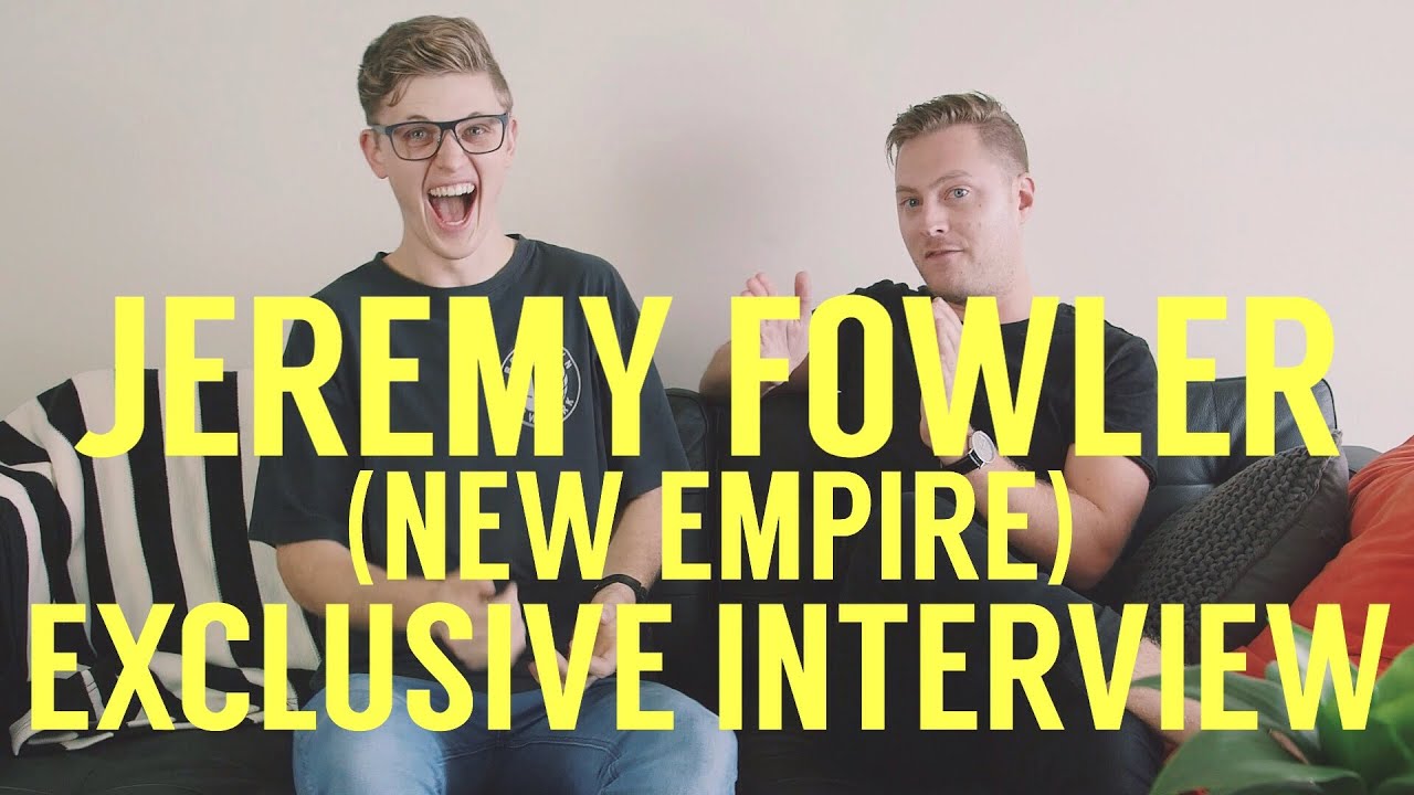 JEREMY FOWLER (NEW EMPIRE) EXCLUSIVE INTERVIEW - YouTube