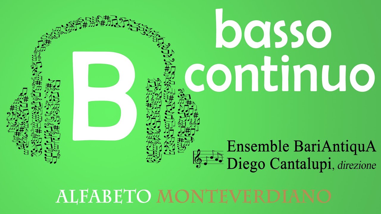 B. Basso continuo. musica: Ensemble BariAntiquA - Diego Cantalupi, direzione - YouTube