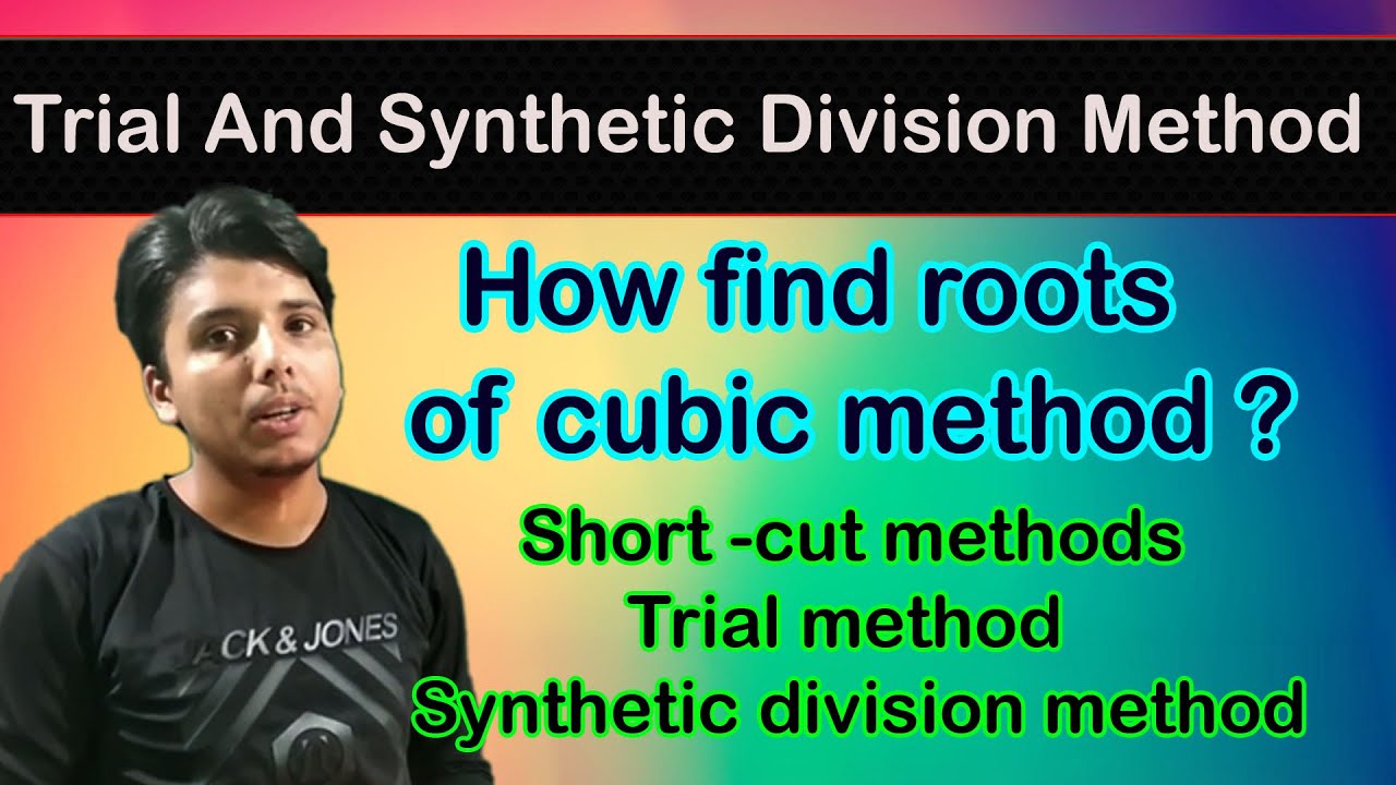 What is trial method and synthetic division method? Method for finding ...