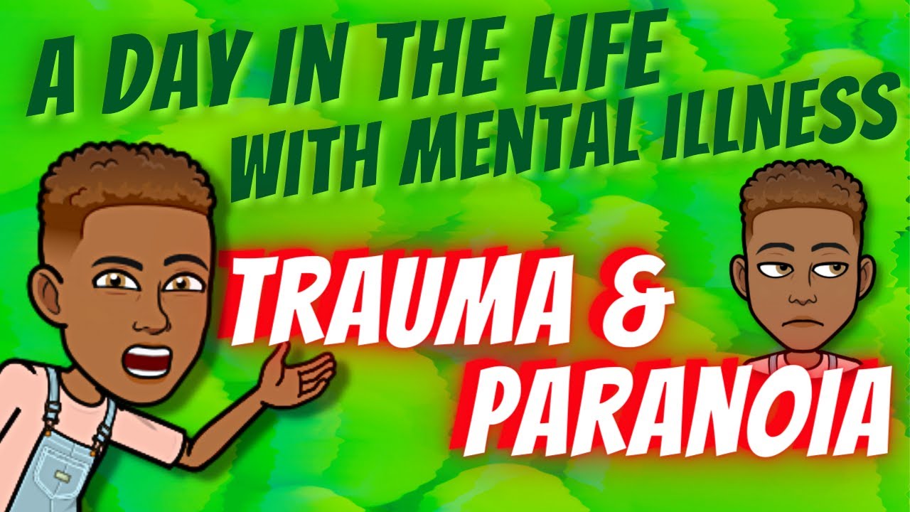 Coping with Trauma & Paranoia - A Life With Mental Illness - YouTube