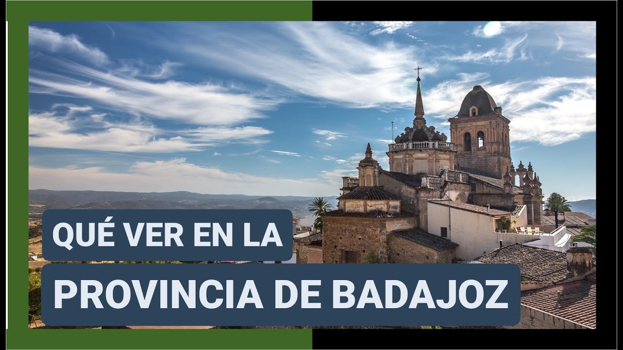 GUÍA COMPLETA Qué ver en la PROVINCIA de BADAJOZ (ESPAÑA) 🇪🇸 🌏Turismo y ...