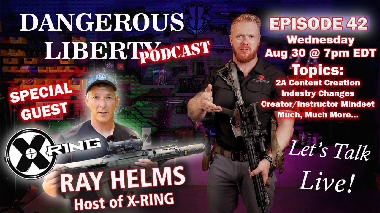 Dangerous Liberty Ep42 - Special Guest Ray Helms From X Ring! - YouTube