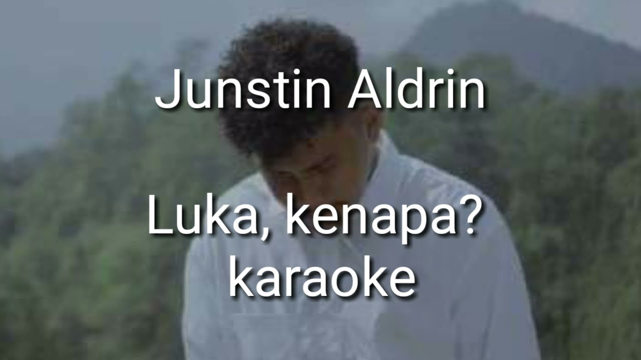 Karaoke JUSTIN ALDRIN Luka, kenapa? - YouTube