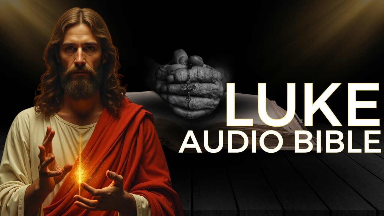 Gospel of Luke | Audio Bible (Complete Holy Bible Audio) - YouTube