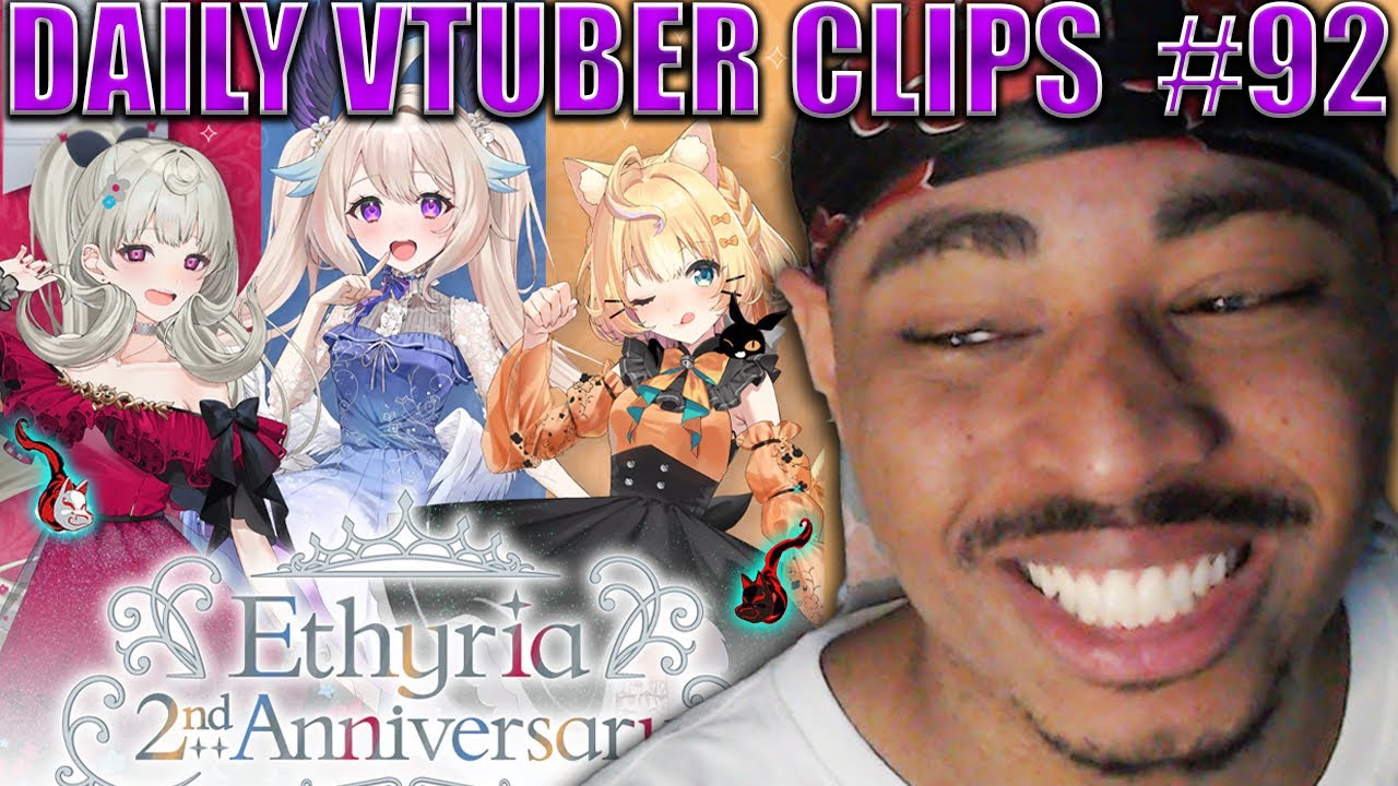 Daily Vtuber Clip Collection Reaction #92 | Ethyria 2 Year Anniversary - YouTube