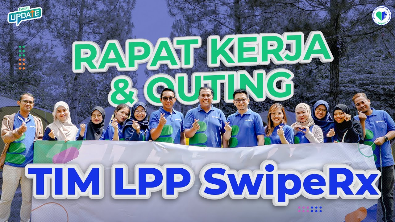Keseruan Upgrading Tim LPP SwipeRx di Rapat Kerja dan Outing! #SwipeUpdate - YouTube