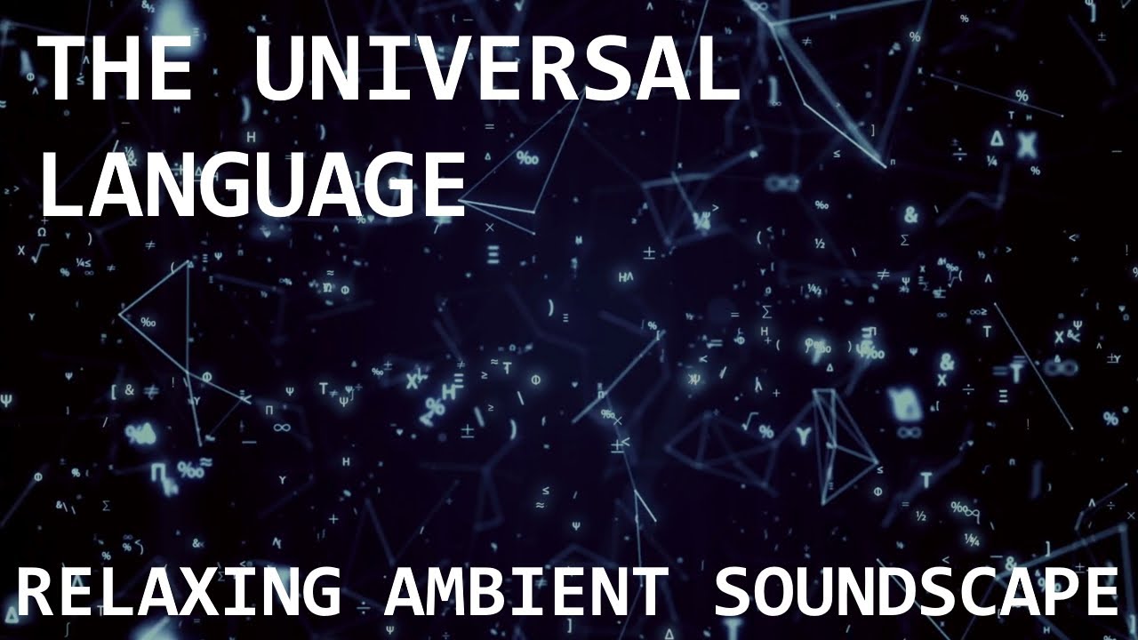 Relaxing Ambient Soundscape - The Universal Language - Deep Pulsing - Futuristic Ambience/Tones ...