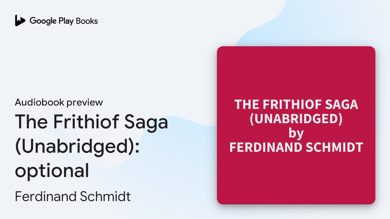 The Frithiof Saga (Unabridged): optional by Ferdinand Schmidt ...