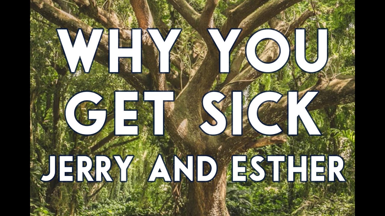 Why You Get Sick - Classic Abraham Hicks - Esther and Jerry - YouTube