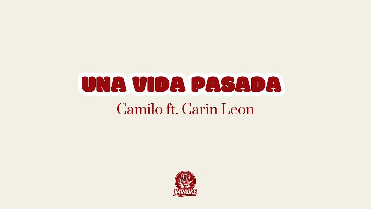 🎤🕊 Karaoke UNA VIDA PASADA - Camilo ft. Carin Leon - YouTube