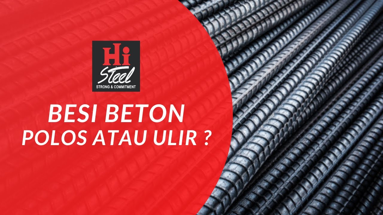 Mengenal Perbedaan Besi Beton Polos dan Ulir Full SNI - YouTube