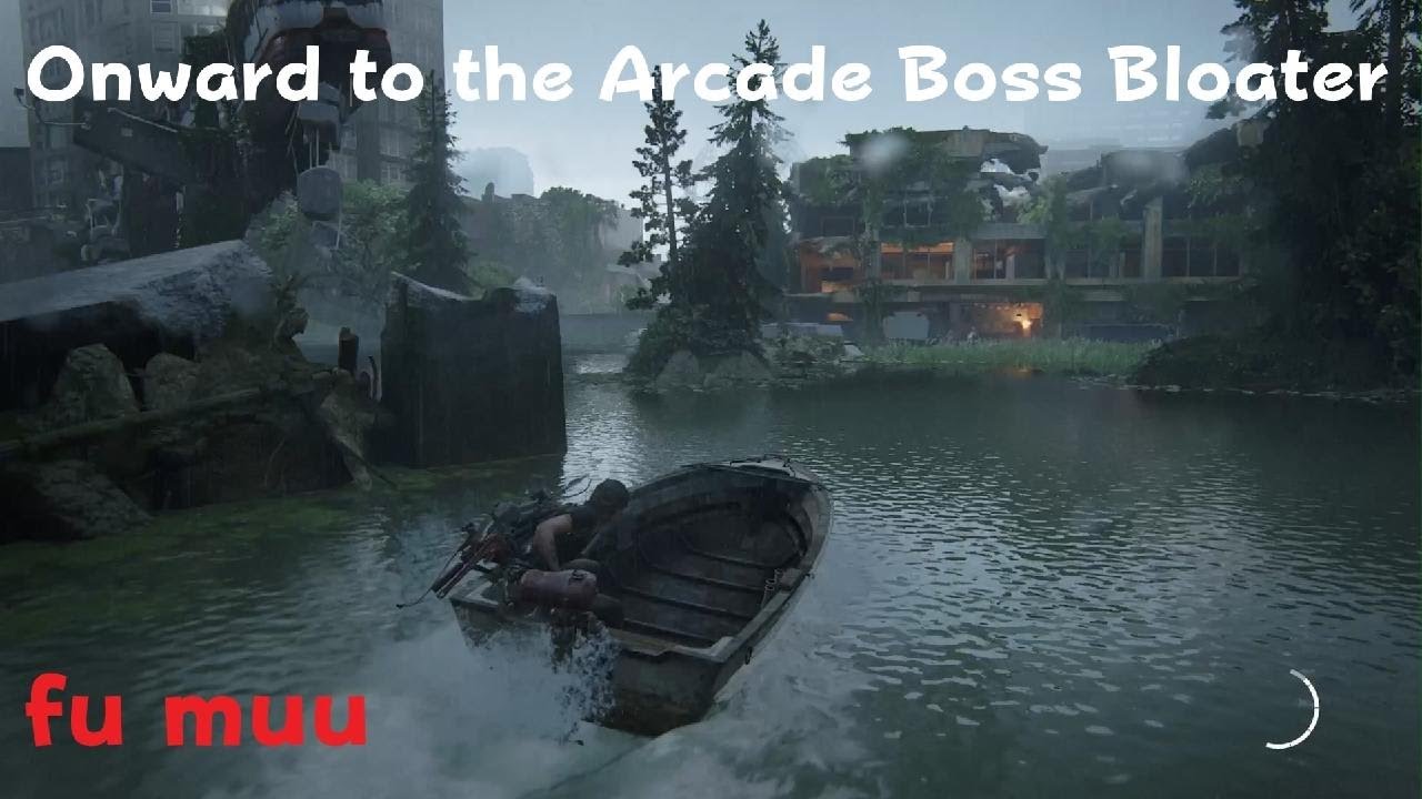 Onward to the Arcade Boss Bloater The Last of Us Part II Remastered ...