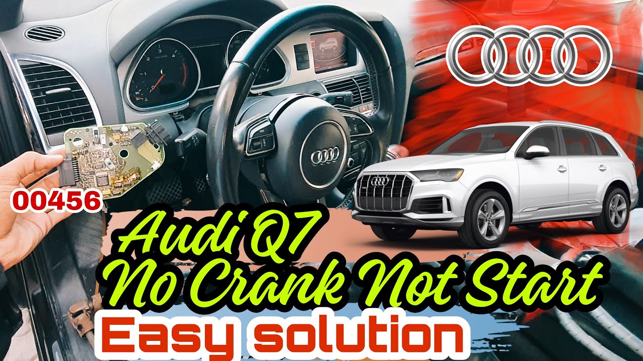 Audi Q7 No Crank Not Start Solution Fault Code 00456 YouTube audi-q7-no-crank-not-start-solution-fault-code-00456-youtube