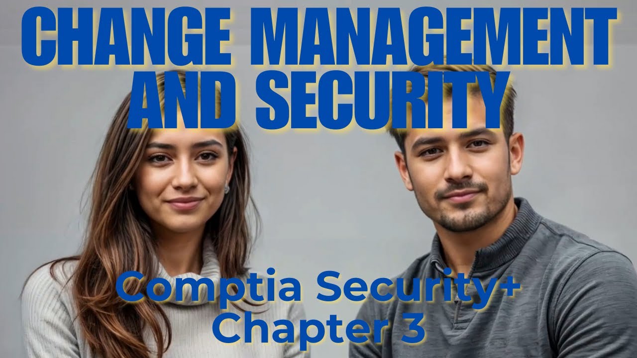 Change Management and Security | Comptia Security+ Chapter 3 - YouTube
