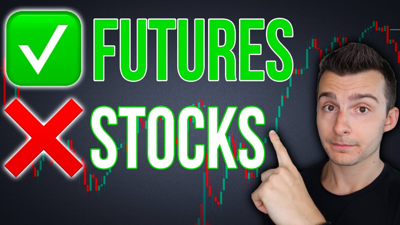 3 Reasons Why Trading Futures Is Better Than Stocks - YouTube