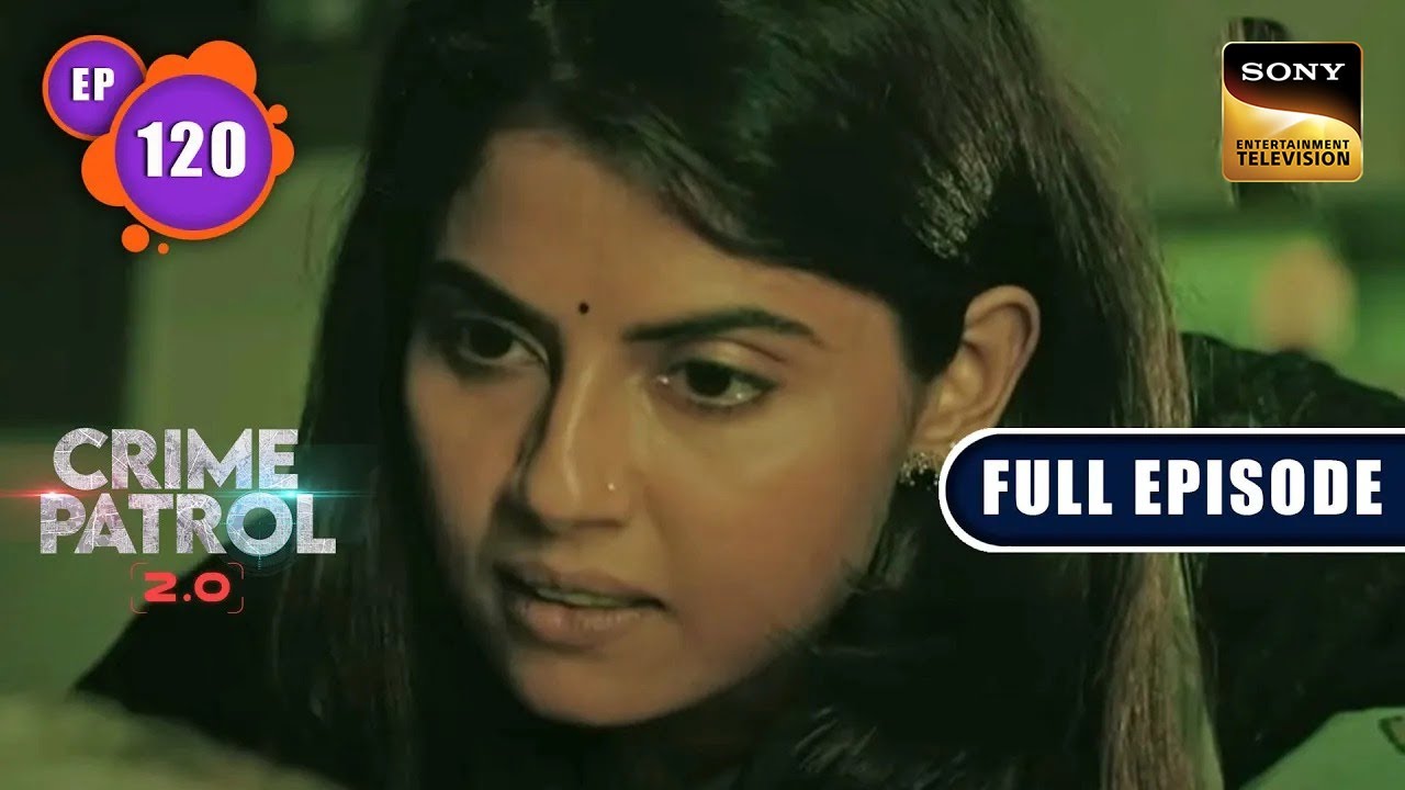 Rozi Roti | Crime Patrol 2.0 - Ep 120 | Full Episode | 19 Aug 2022 ...