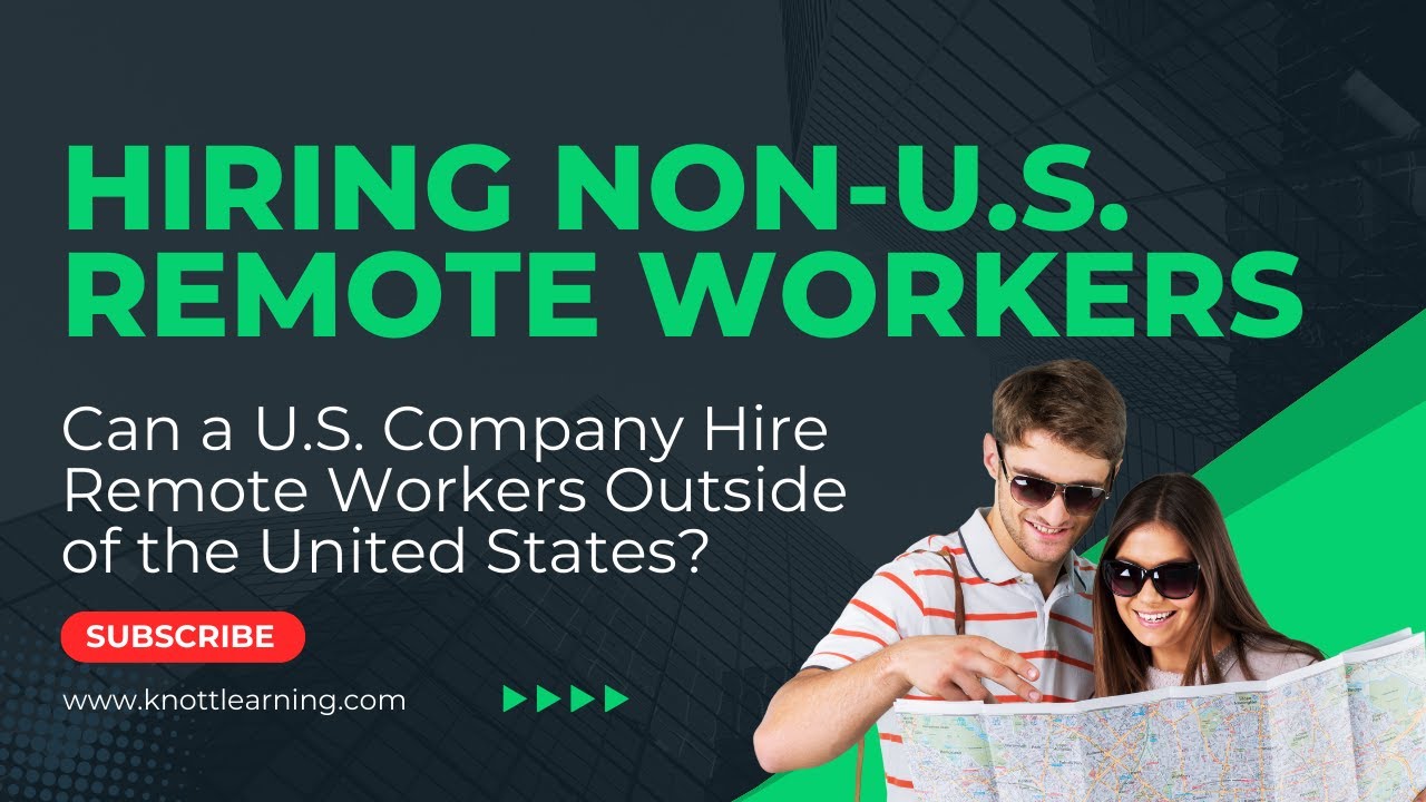 Hiring a Remote Non-U.S. Employee for a U.S. Company? - YouTube