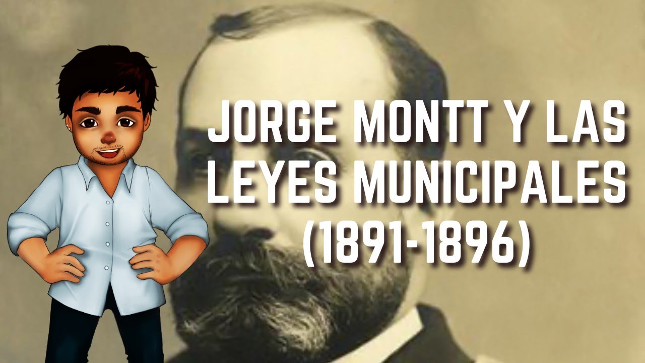 Jorge Montt y las Leyes de Municipalidades (1891-1896) | Historia de ...