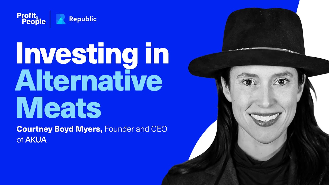 Investing in Alternative Meats with Courtney Boyd Myers, Founder and ...