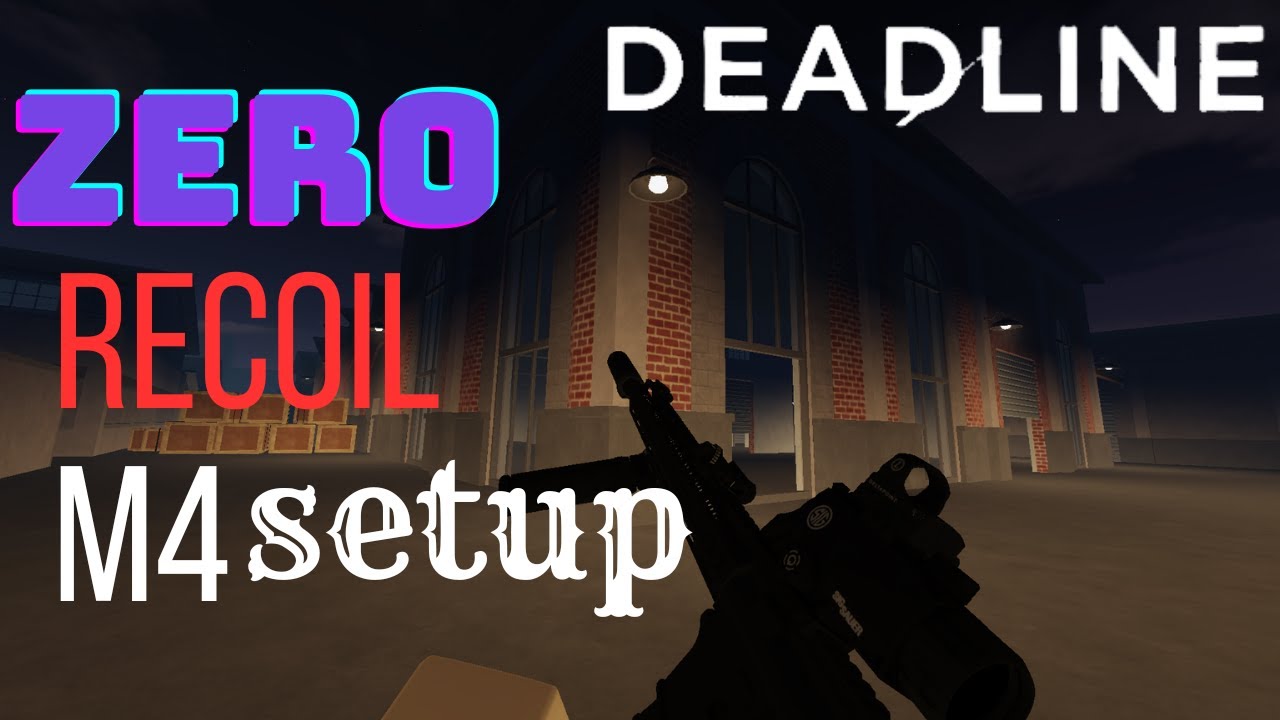 [Deadline] THE ZERO RECOIL M4 SETUP |new meta|#escapefromtarkov #roblox ...